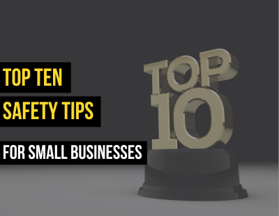 Top Ten Safety Tips for Small Businesses - Project HSS